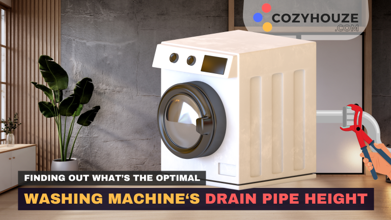 Optimal Height For Washing Machine's Drain Pipe - CozyHouze.com